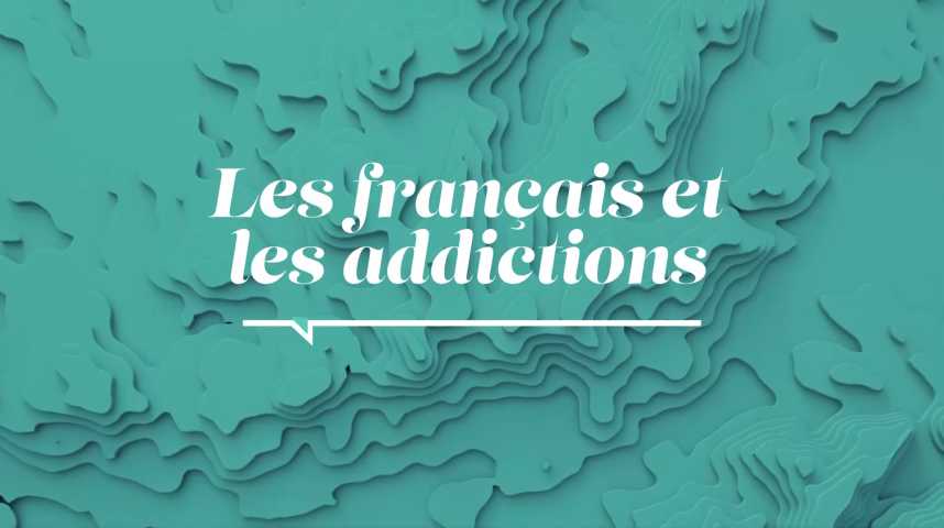 Vidéos : La Santé D'abord : Les Français et les Addictions - L'union