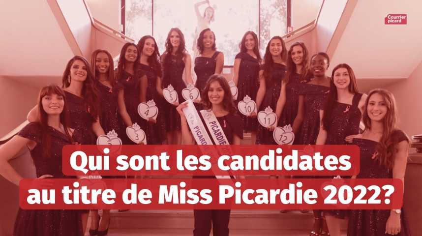 Vidéos : Qui sont les candidates au titre de Miss Picardie 2022 ...
