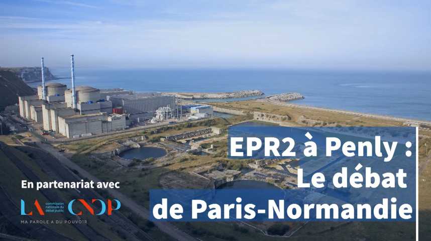 Vidéos : EPR2 à Penly : Le débat de Paris-Normandie - Paris-Normandie