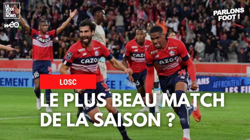 LOSC 4-3 Monaco : Lille assure le spectacle ! - La Voix du Nord Vidéos