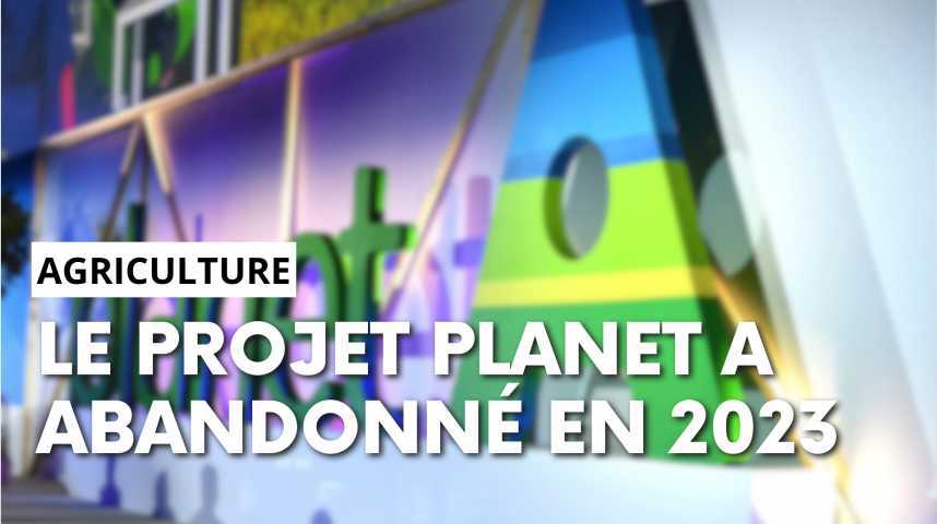 Vidéos : Le projet Planet A pour une révolution agricole a été ...