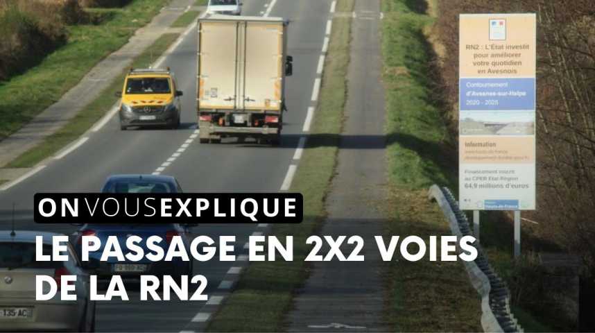 Vidéos : Tout ce qu'il faut savoir sur le doublement de la RN2 - L'union