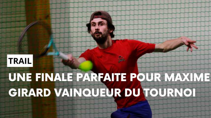 Vidéos : Maxime Girard s'impose en finale du Master de l'Aube de tennis ...