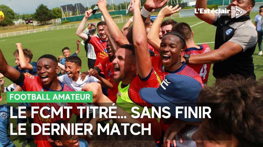Vidéos : Le FCMT titré malgré un match faussé par l'équipe d'Epernay ...