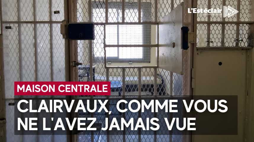Vidéos : Clairvaux, une prison qui se vit désormais au passé - L'Est éclair