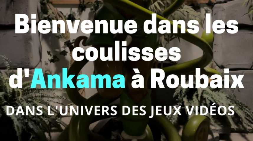 Les coulisses d'Ankama Roubaix - La Voix du Nord Vidéos
