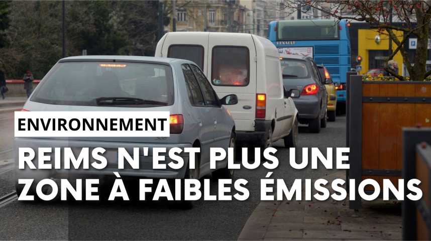 Vidéos : Reims : coup de frein sur la zone à faibles émissions (ZFE ...