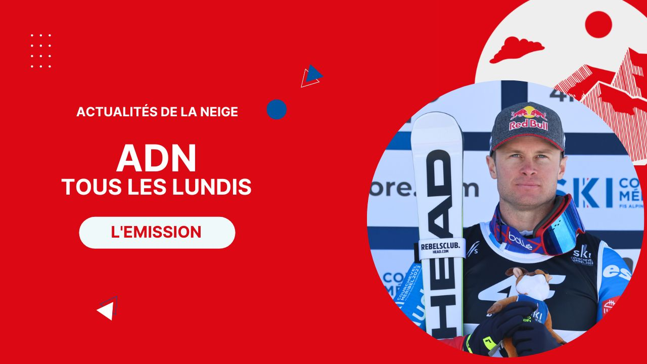 ADN #12 : du grand Alexis Pinturault, l’éclosion d’Éric Perrot et l ...