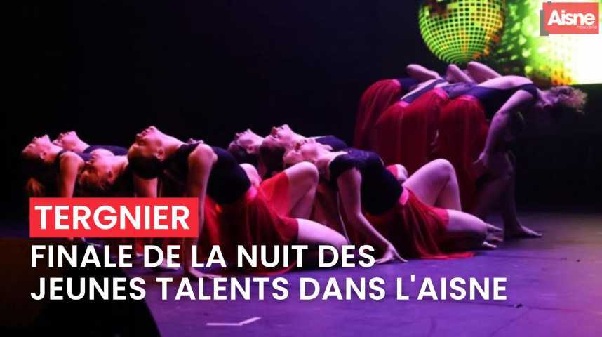 Vidéos : Finale de la Nuit des jeunes talents de l'Aisne - L'Aisne nouvelle