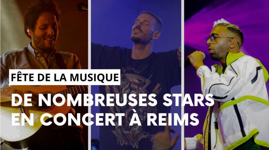 Vidéos : Fête de la musique à Reims : Naps, Vianney ou encore Matt ...
