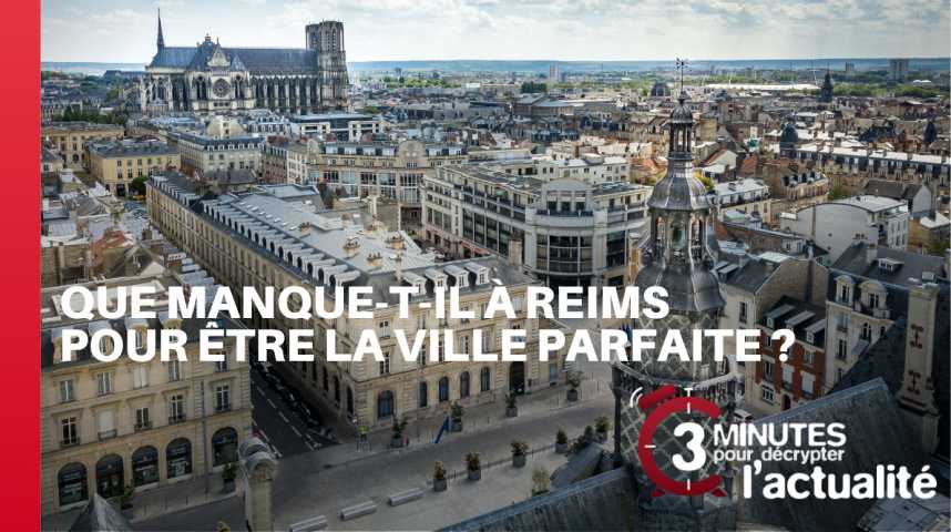 Vidéos : Que manque-t-il à Reims pour devenir la ville parfaite ? - 3 ...