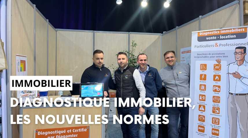 Vidéos : Diagnostique immobilier, les nouvelles normes - L'union
