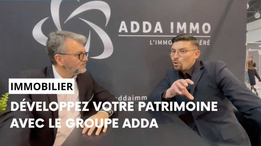 Vidéos : Développez votre patrimoine avec le groupe Adda - L'union