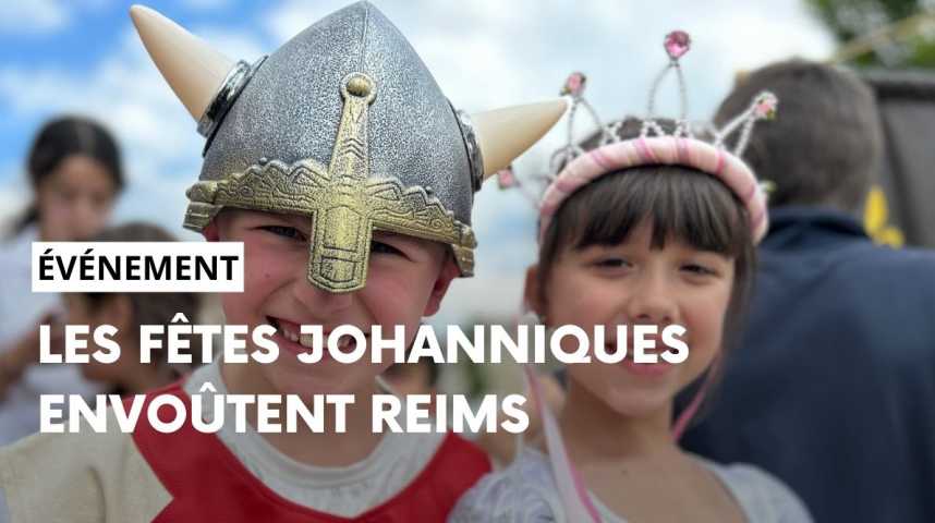 Vidéos : Deux jours de Fêtes johanniques à Reims - L'Ardennais