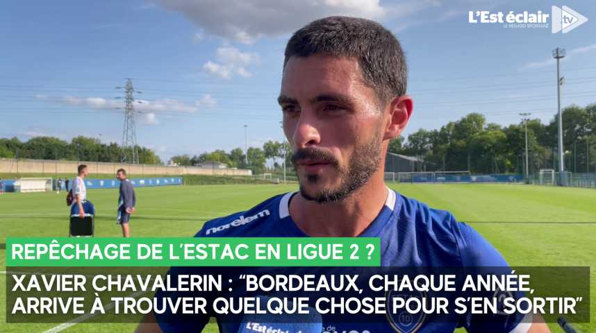 Vidéos : Xavier Chavalerin : "Chaque année, Bordeaux arrive à trouver ...