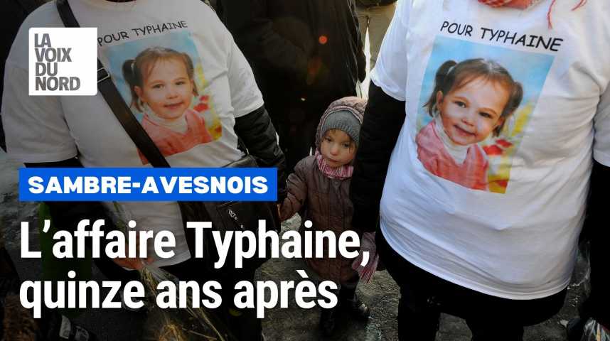 Vidéos : L'affaire Typhaine, 15 ans après : les dates clés - L'Aisne ...