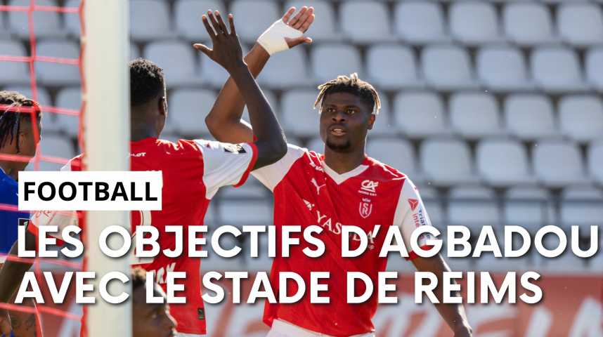 Vidéos : Les objectifs d'Emmanuel Agbadou avec le Stade de Reims - L ...
