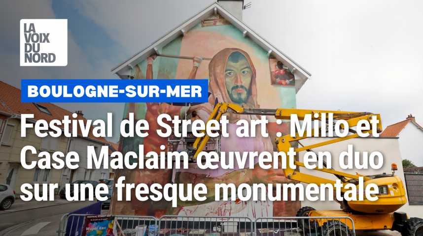 Festival de Street art à Boulogne : Millo et Case Maclaim œuvrent de ...