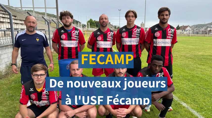 Vidéos : De nouveaux joueurs à l'USF Fécamp - Paris Normandie