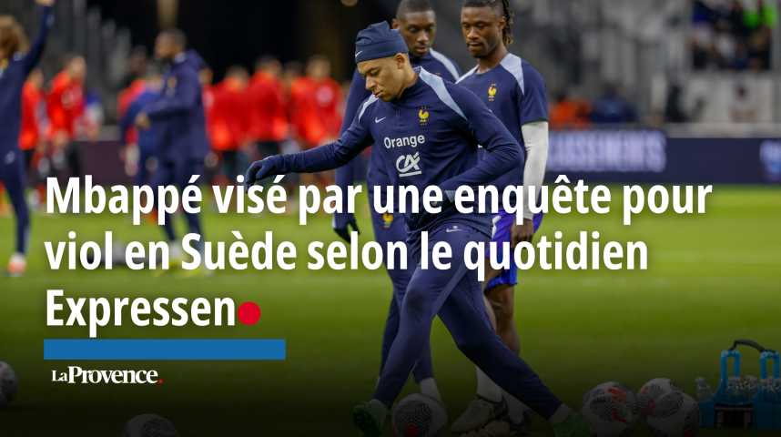 Mbappé visé par une enquête pour viol en Suède selon le quotidien ...