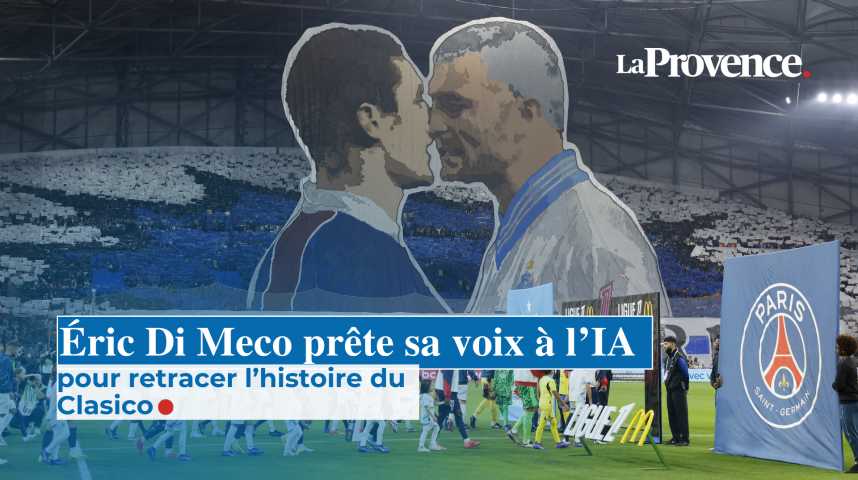 OM-PSG : Éric Di Meco prête sa voix à l'IA pour raconter l'histoire du ...