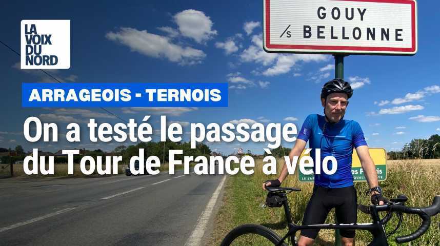 On a testé : le passage du Tour de France à vélo dans le secteur d ...