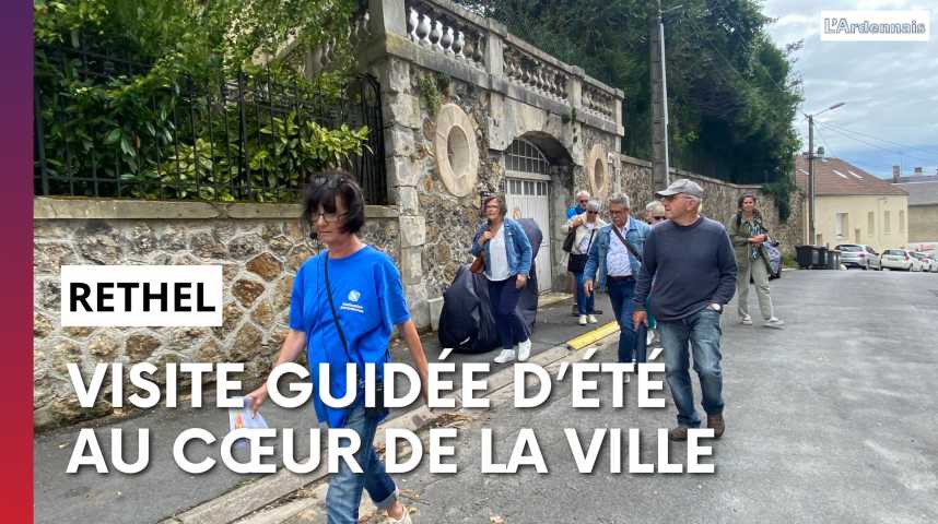 Vidéos : Tourisme: une visite guidée cet été pour découvrir Rethel - L ...