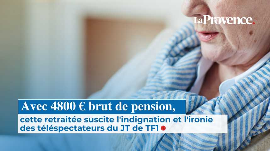 Avec 4800 € brut de pension, cette retraitée suscite l'indignation et l ...