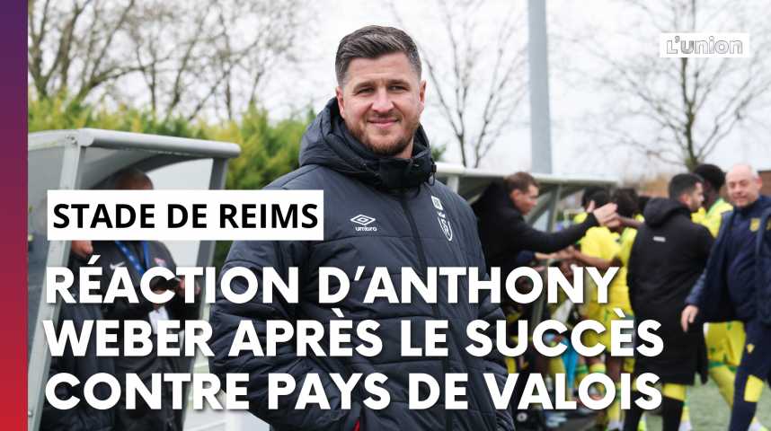 Vidéos : La réaction d'Anthony Weber après le succès du Stade de Reims ...