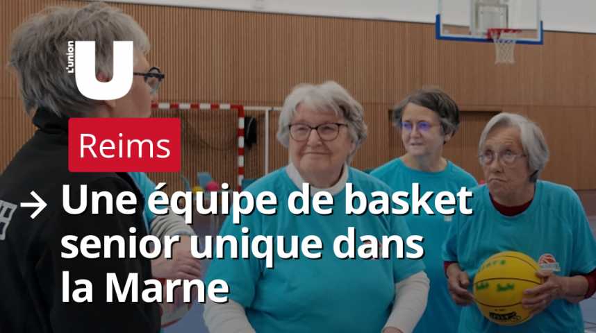 Vidéos : Une équipe de basket senior unique dans la Marne - L'Ardennais
