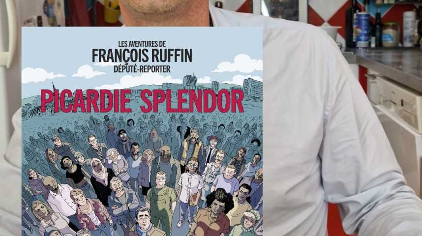 Vidéos : Picardie Splendor, la bande dessinée de François Ruffin ...