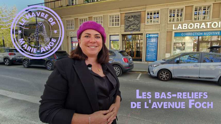 Vidéos : Le Havre de Marie-Ange #32 : Les bas-reliefs de l'avenue Foch ...